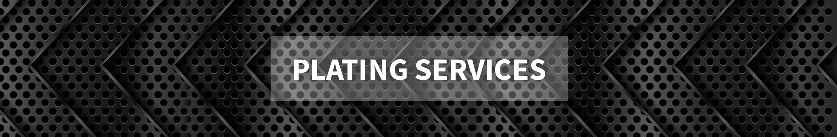 Precision Process Equipment > Plating Services